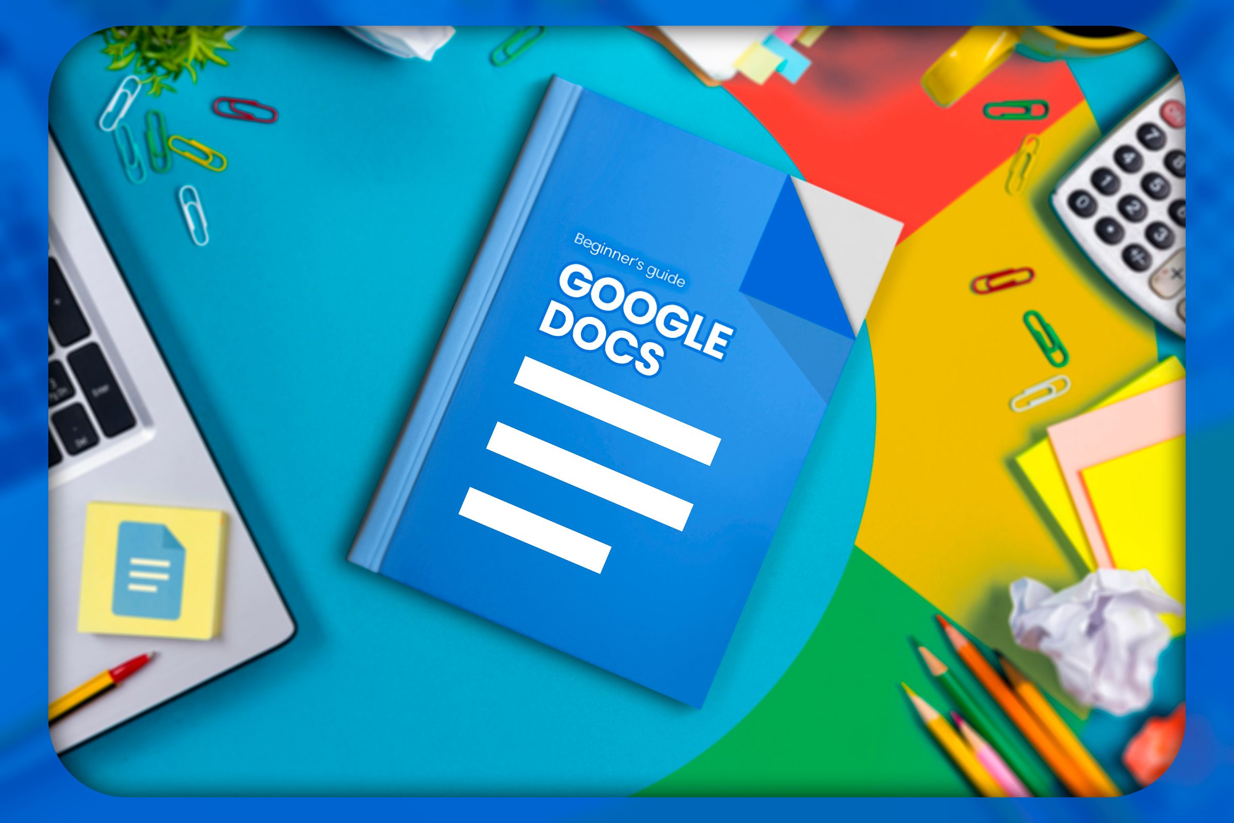 8 Tips Every Google Docs Beginner Should Know - Voices On Paper Global
